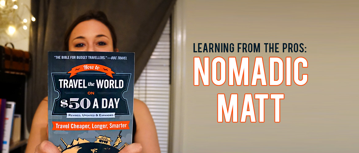 Learning from the Pros: Nomadic Matt